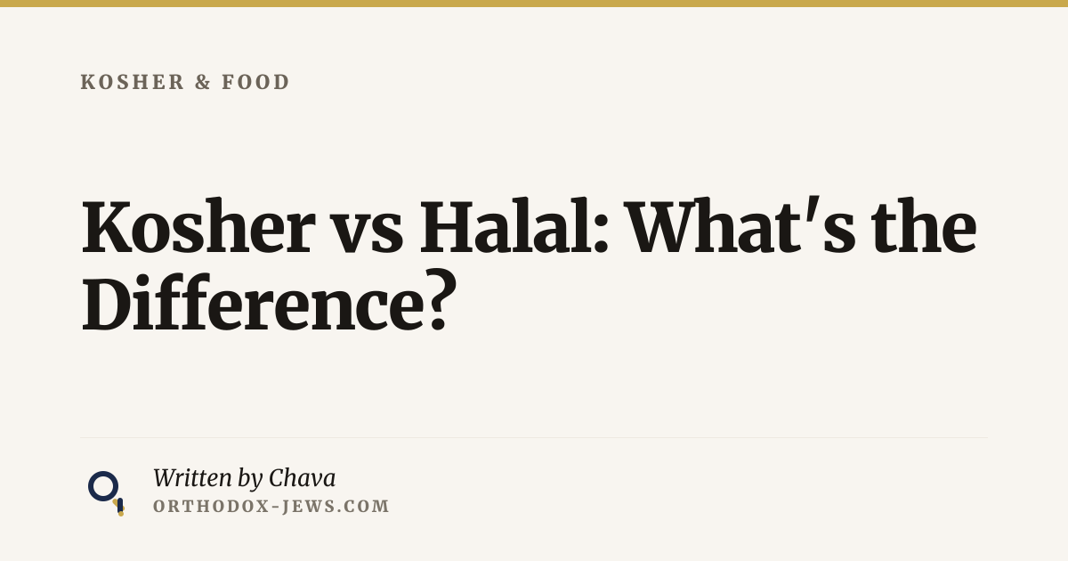 Kosher vs Halal: What's the Difference? | Orthodox Jews