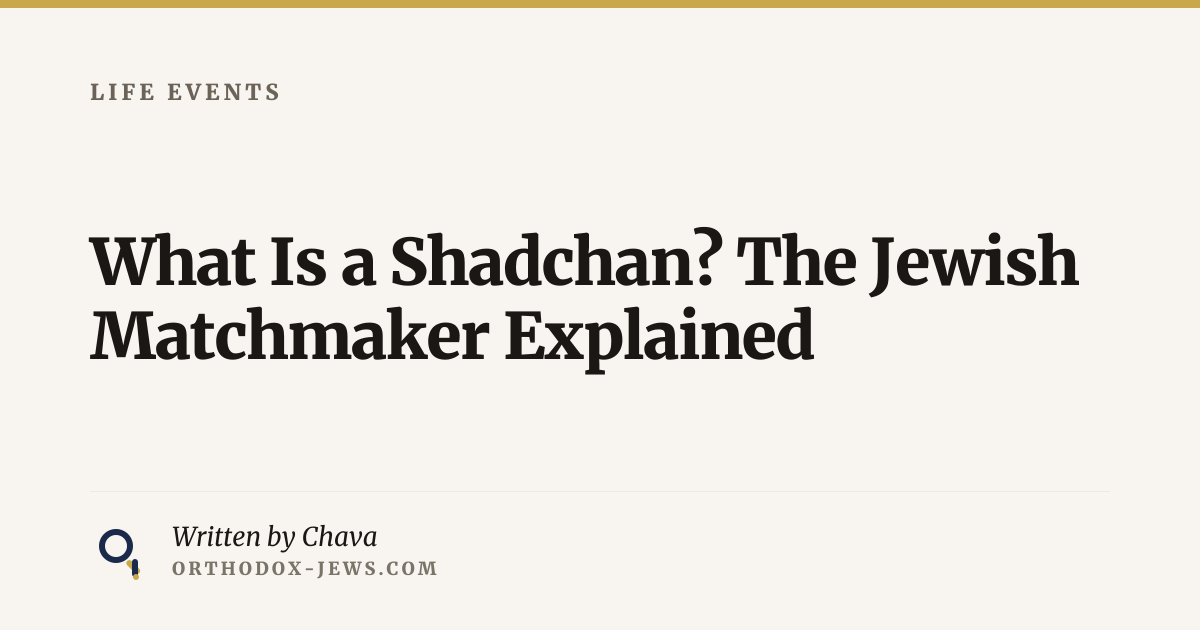 What Is a Shadchan? The Jewish Matchmaker Explained | Orthodox Jews
